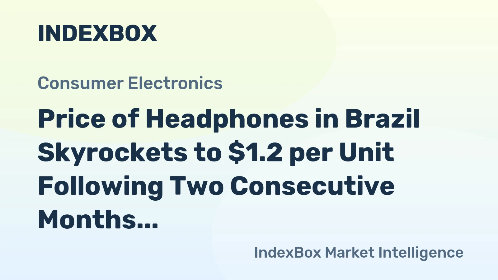 Price of Headphones in Brazil Skyrockets to $1.2 per Unit Following Two Consecutive Months of Surge.