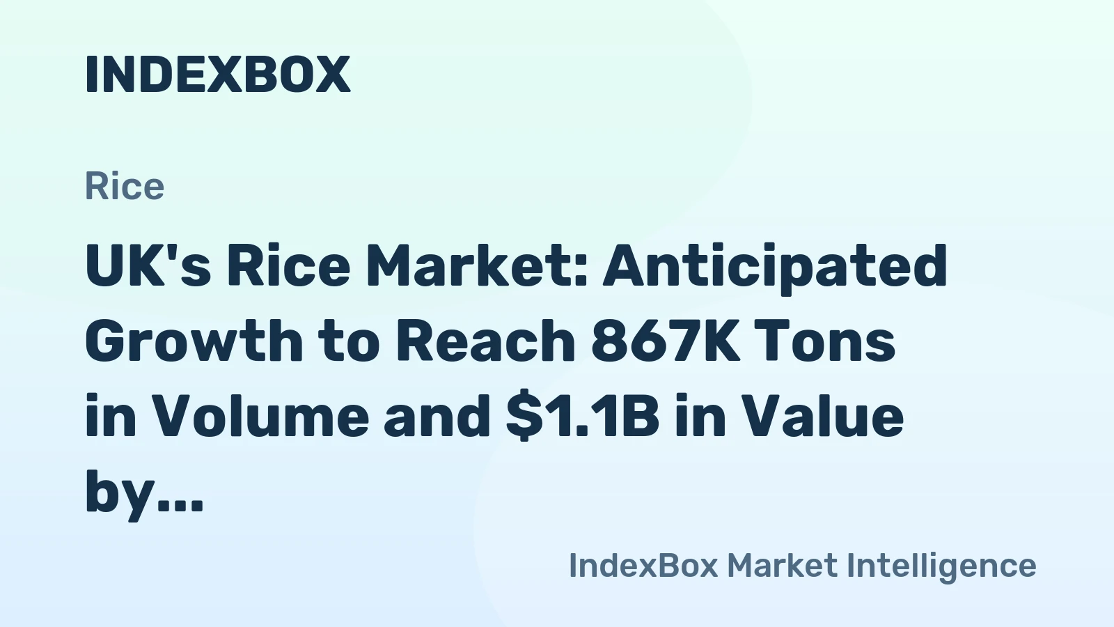 UK's Rice Market: Anticipated Growth to Reach 867K Tons in Volume and $1.1B in Value by 2035