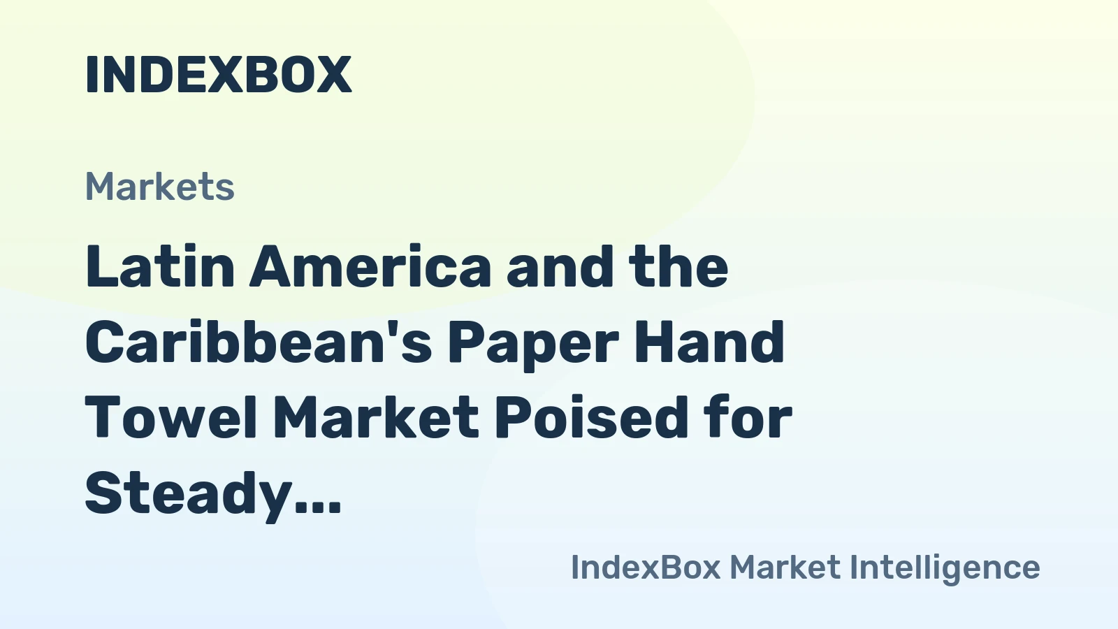 Latin America and the Caribbean's Paper Hand Towel Market Poised for Steady Growth With 1.3% CAGR Through 2035