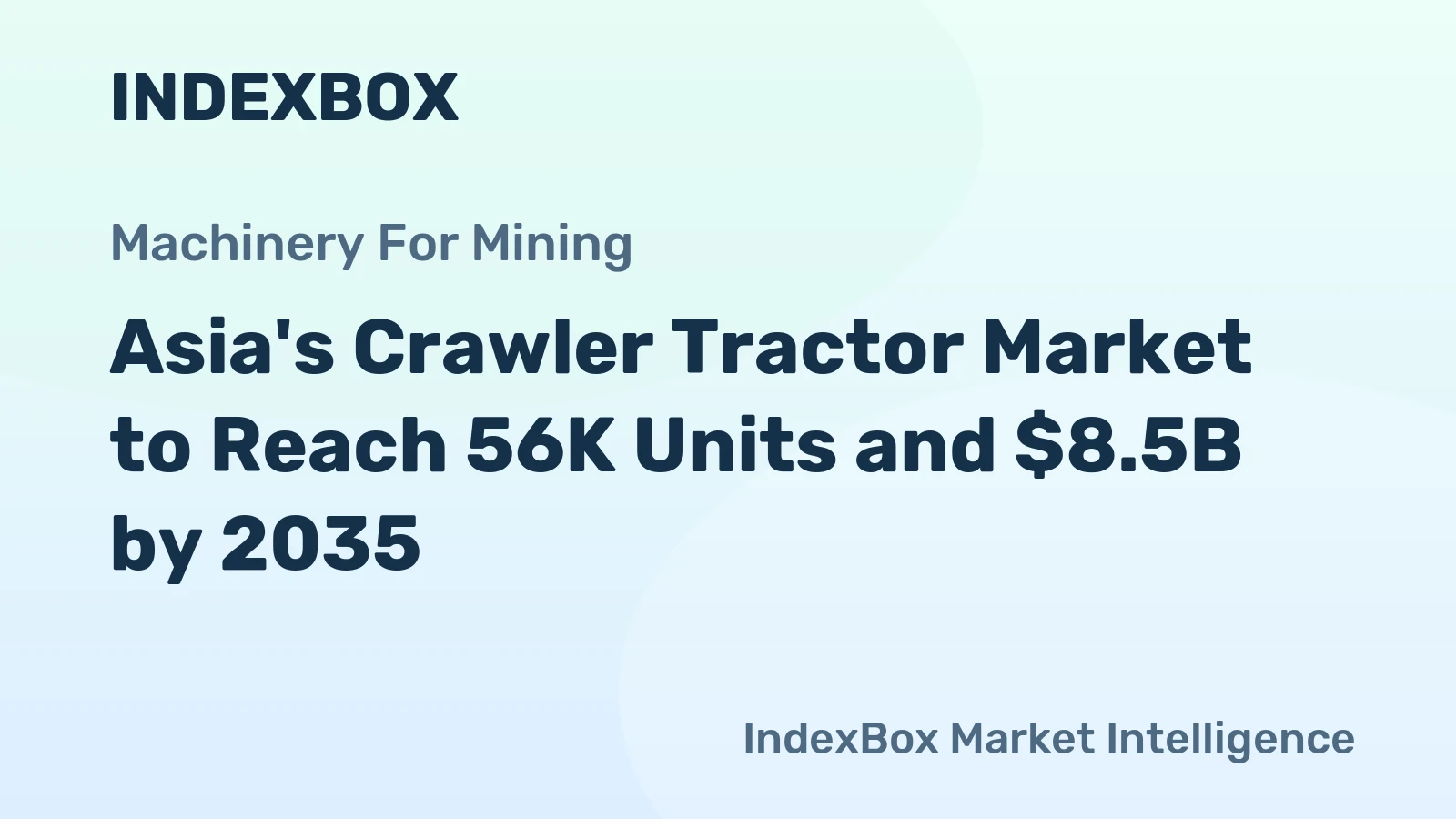 Asia's Crawler Tractor Market to Reach 56K Units and $8.5B by 2035