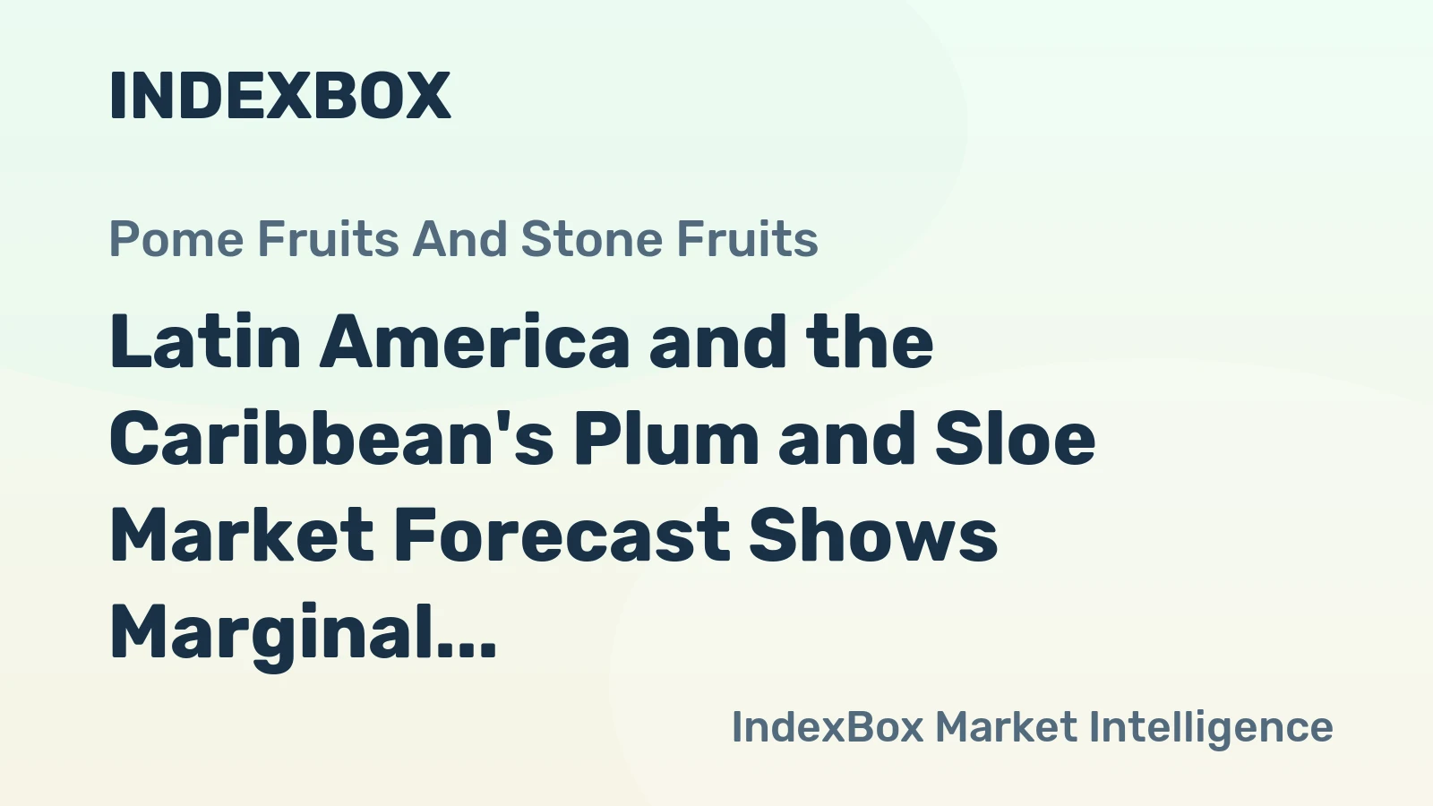 Latin America and the Caribbean's Plum and Sloe Market Forecast Shows Marginal Volume Growth with a +0.1% CAGR