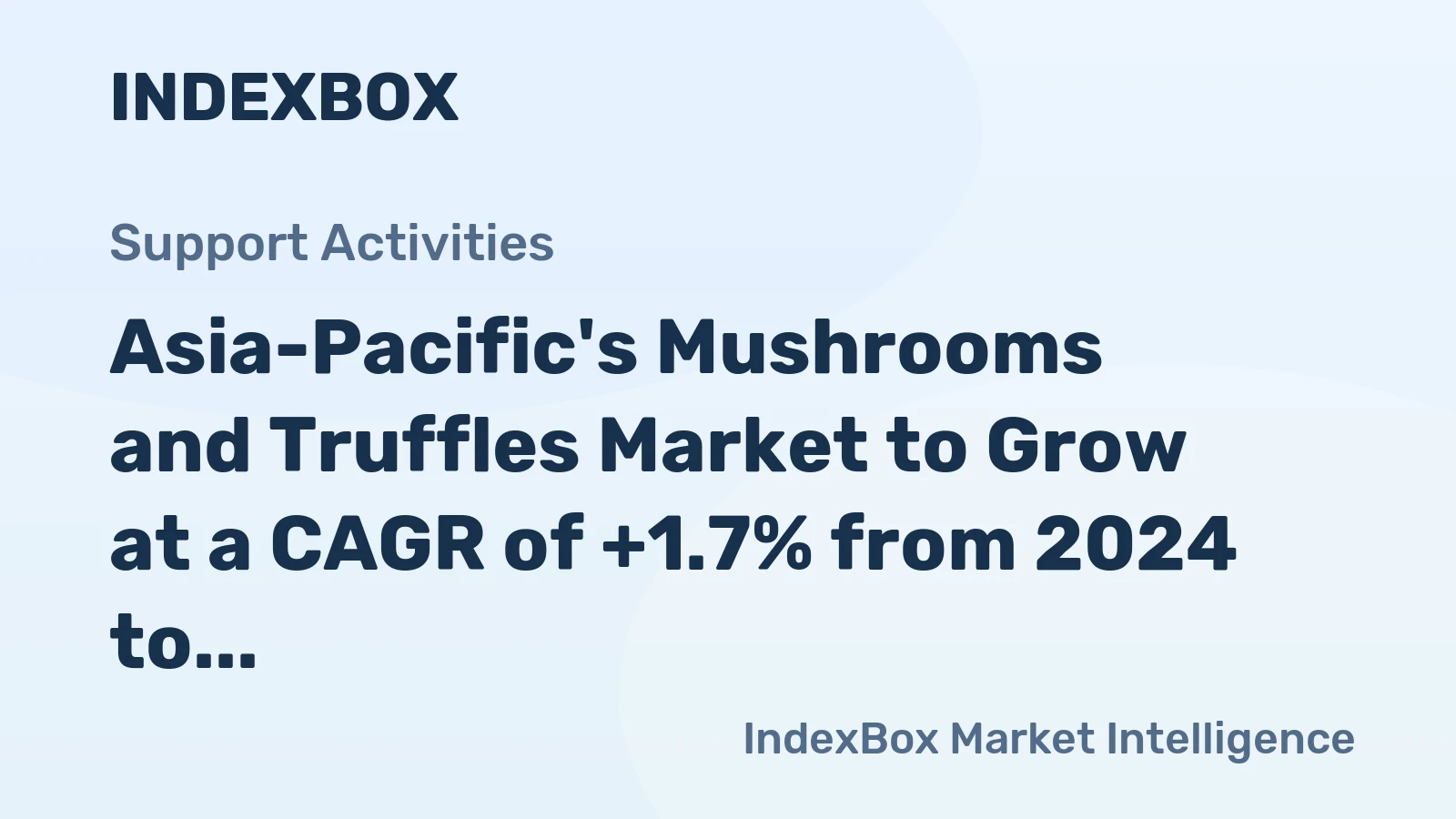 Asia-Pacific's Mushrooms and Truffles Market to Grow at a CAGR of +1.7% from 2024 to 2035