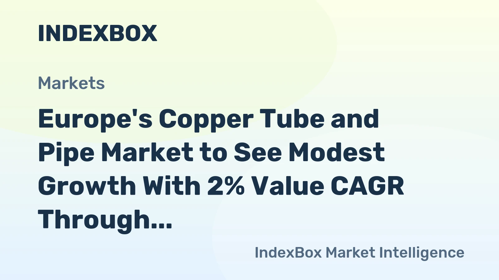 Europe's Copper Tube and Pipe Market to See Modest Growth With 2% Value CAGR Through 2035