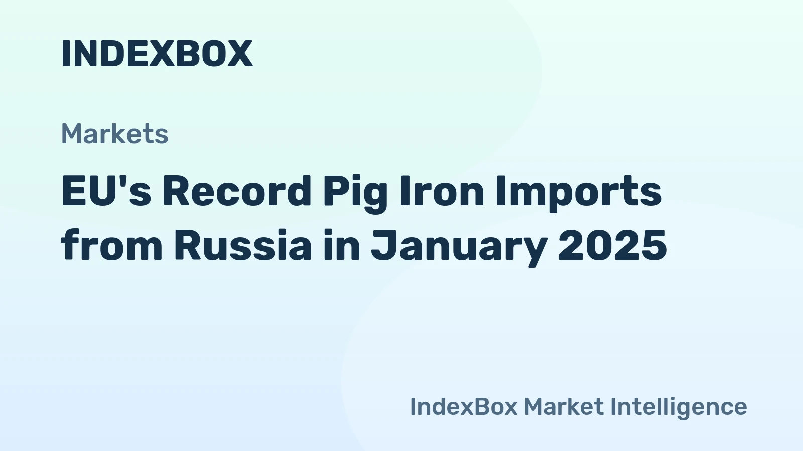 EU's Record Pig Iron Imports from Russia in January 2025