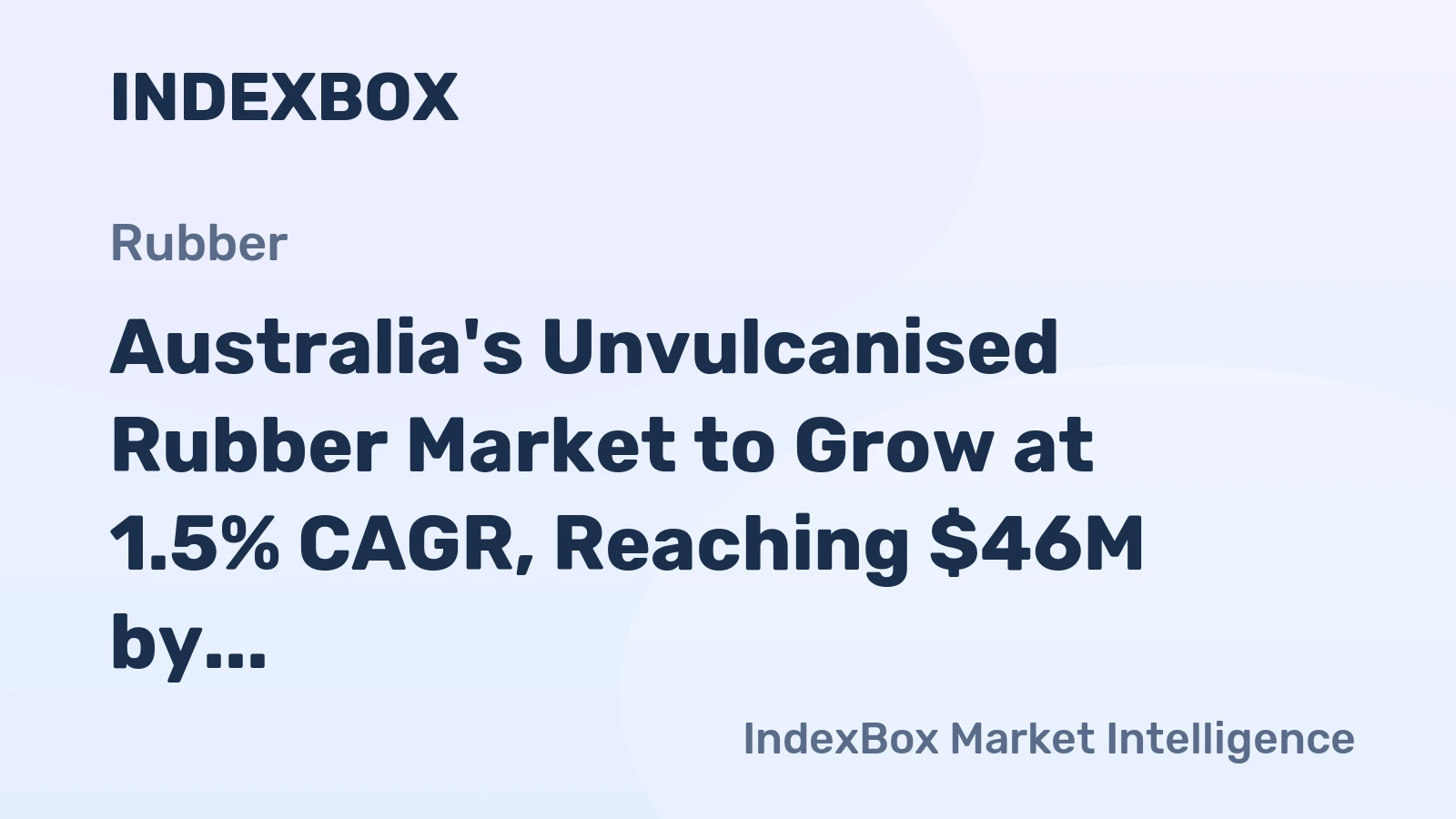 Australia's Unvulcanised Rubber Market to Grow at 1.5% CAGR, Reaching $46M by 2035