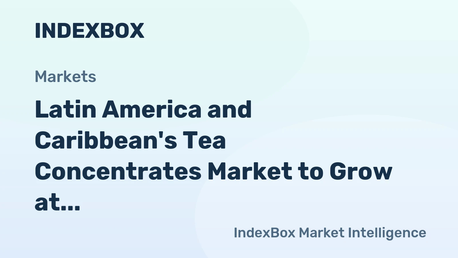 Latin America and Caribbean's Tea Concentrates Market to Grow at a CAGR of +0.9% through 2035