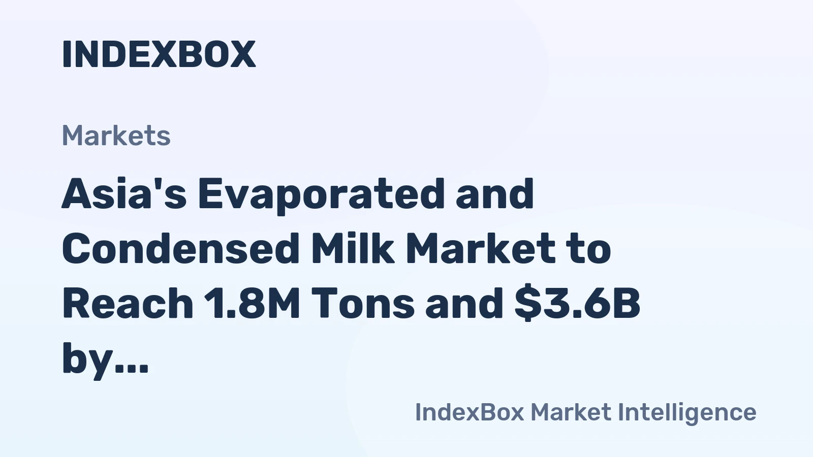 Asia's Evaporated and Condensed Milk Market to Reach 1.8M Tons and $3.6B by 2035