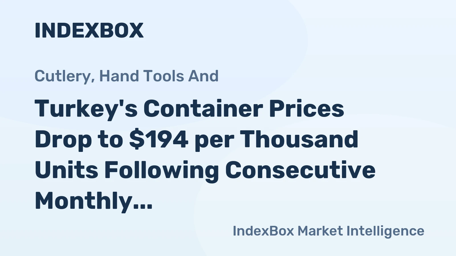 Turkey's Container Prices Drop to $194 per Thousand Units Following Consecutive Monthly Decline