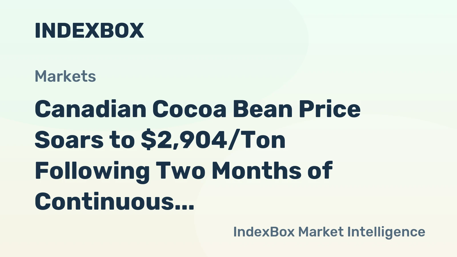 Canadian Cocoa Bean Price Soars to $2,904/Ton Following Two Months of Continuous Growth