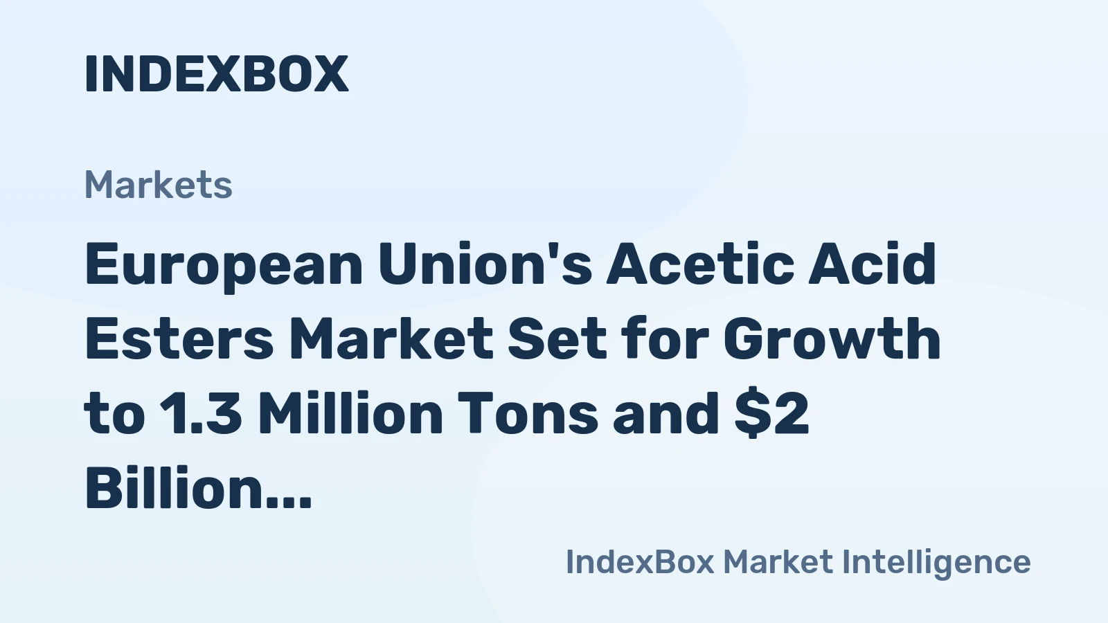 European Union's Acetic Acid Esters Market Set for Growth to 1.3 Million Tons and $2 Billion
