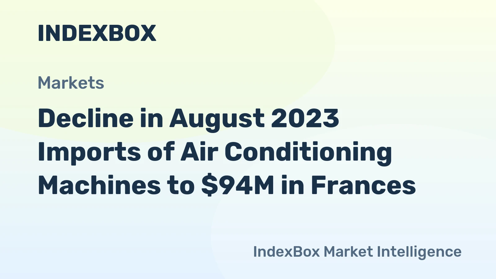 Decline in August 2023 Imports of Air Conditioning Machines to $94M in Frances