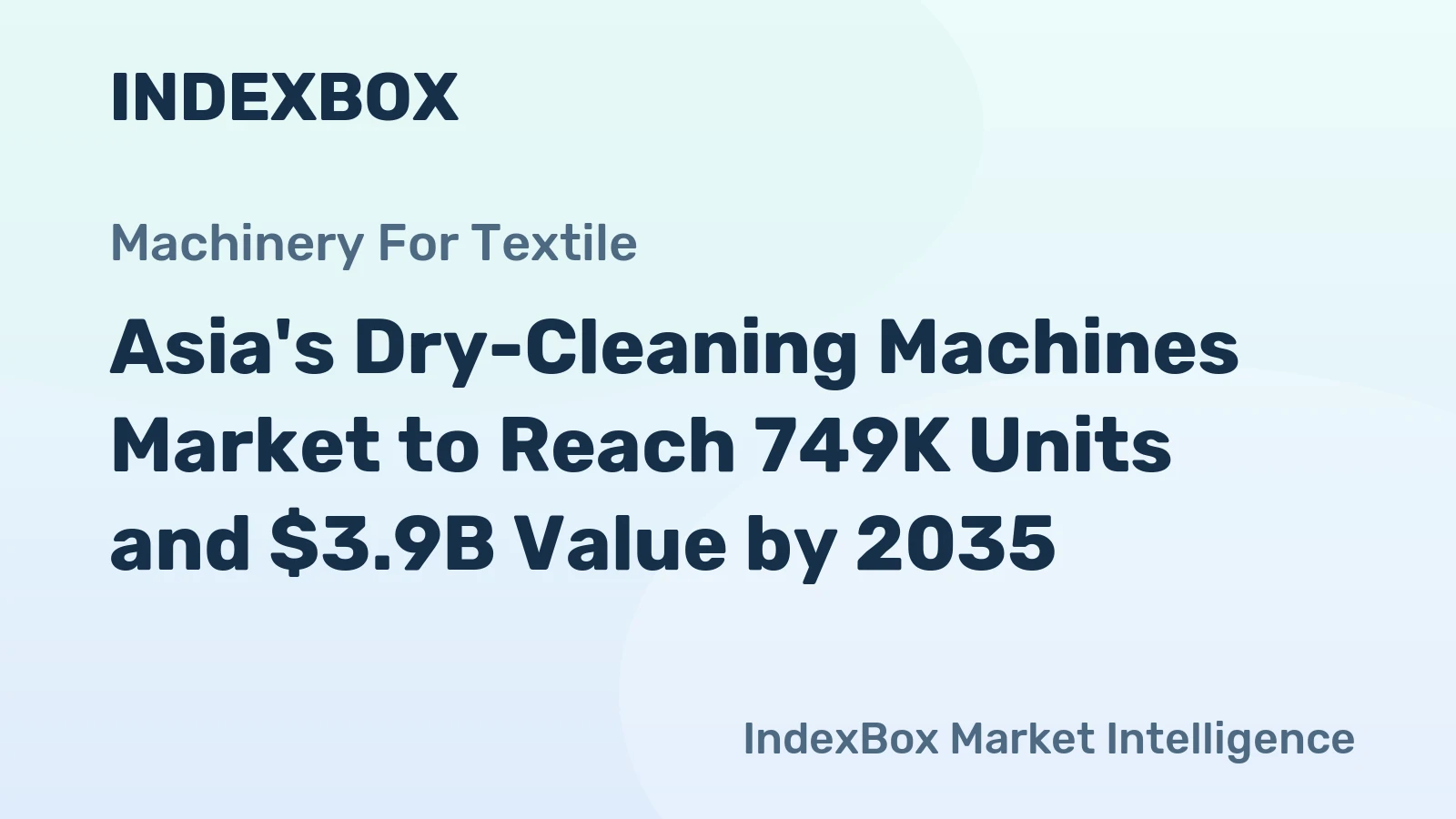 Asia's Dry-Cleaning Machines Market to Reach 749K Units and $3.9B Value by 2035