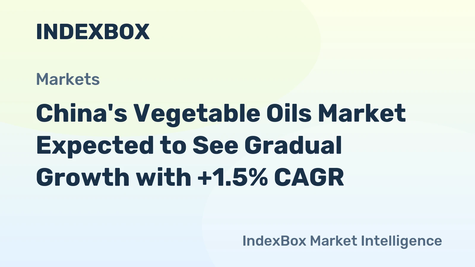 China's Vegetable Oils Market Expected to See Gradual Growth with +1.5% CAGR