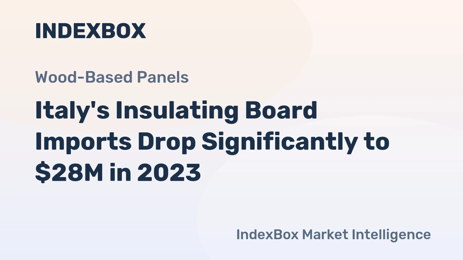 Italy's Insulating Board Imports Drop Significantly to $28M in 2023