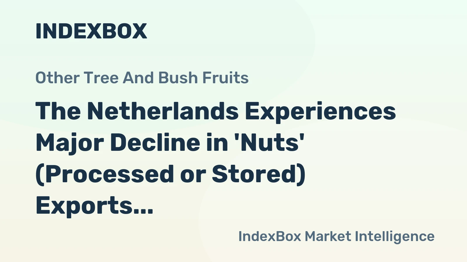 The Netherlands Experiences Major Decline in 'Nuts' (Processed or Stored) Exports to $208 Million in 2024