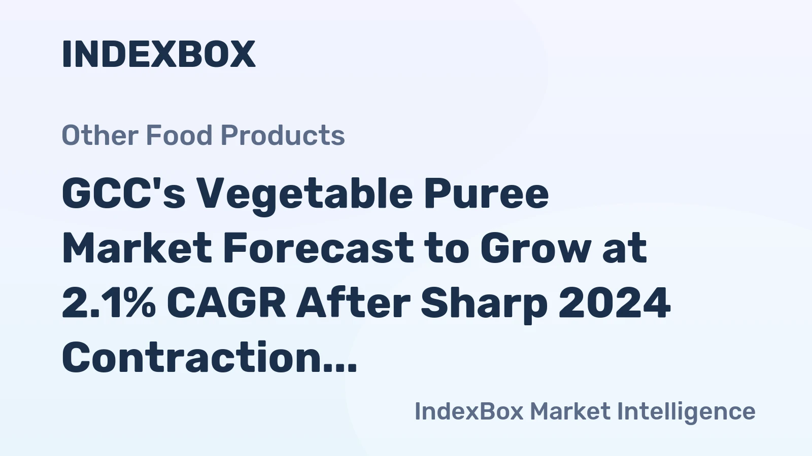 GCC's Vegetable Puree Market Forecast to Grow at 2.1% CAGR After Sharp 2024 Contraction