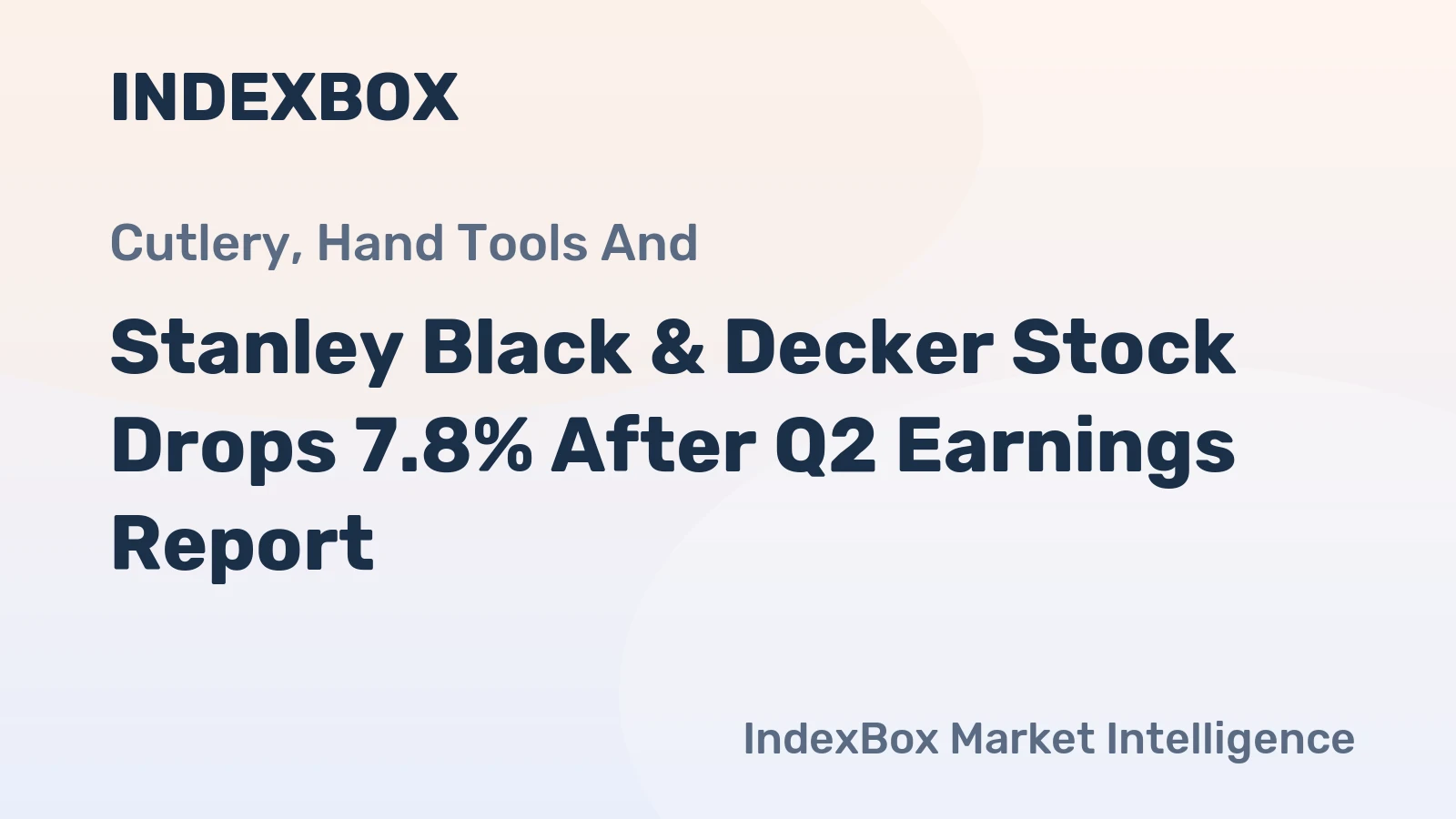 Stanley Black & Decker Stock Drops 7.8% After Q2 Earnings Report