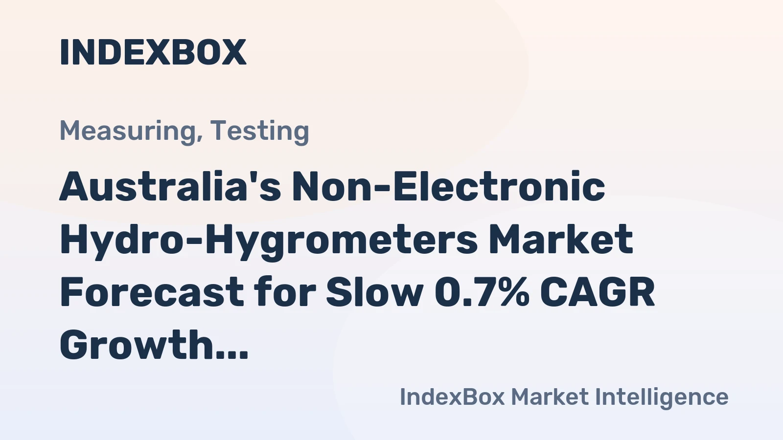 Australia's Non-Electronic Hydro-Hygrometers Market Forecast for Slow 0.7% CAGR Growth