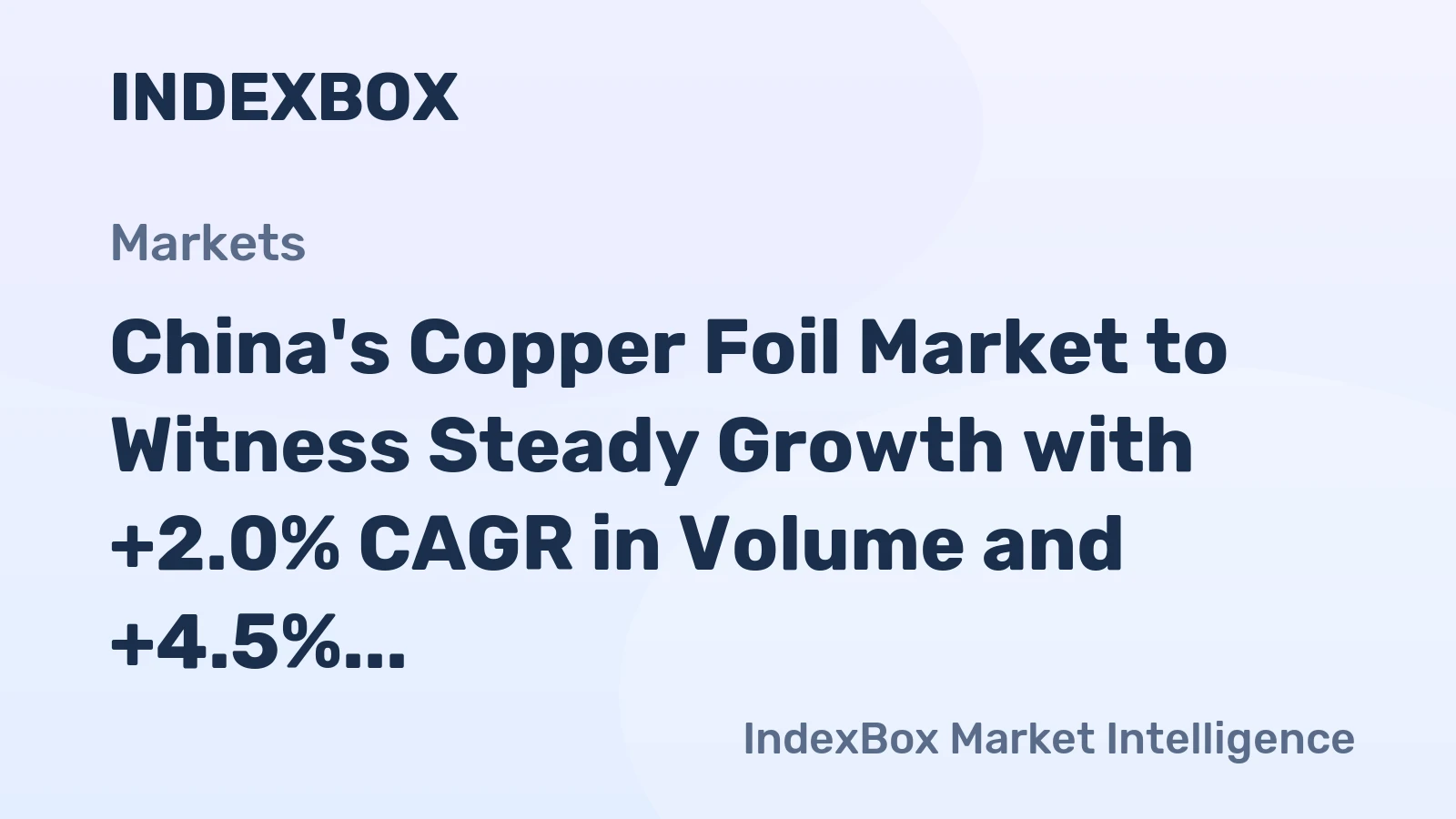 China's Copper Foil Market to Witness Steady Growth with +2.0% CAGR in Volume and +4.5% CAGR in Value from 2024 to 2035