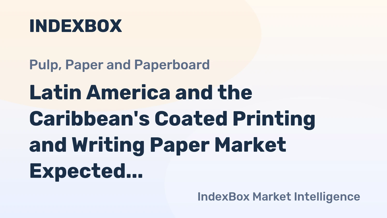 Latin America and the Caribbean's Coated Printing and Writing Paper Market Expected to Grow Modestly, Reaching 1.6M Tons and $1.8B by 2035