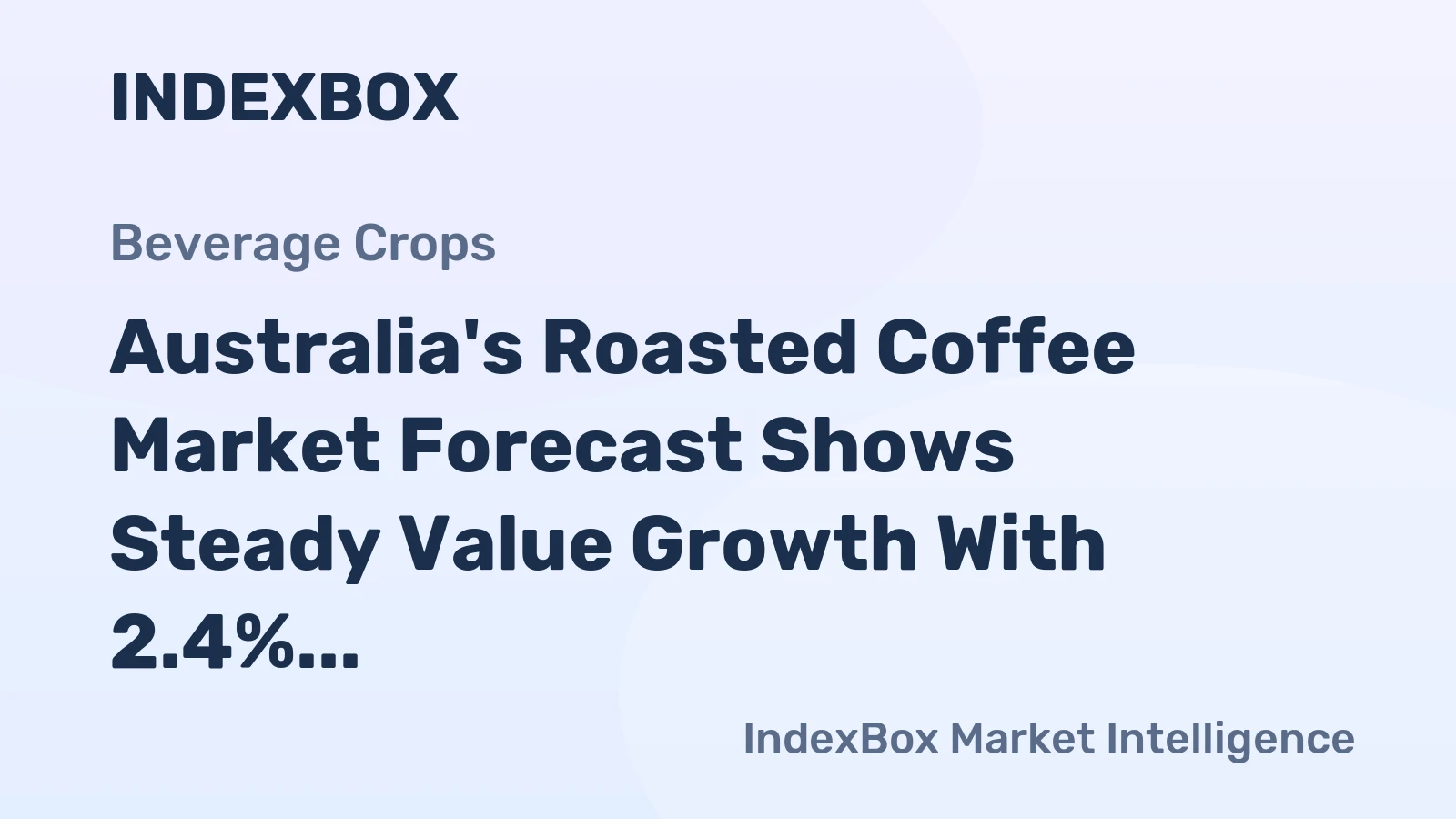 Australia's Roasted Coffee Market Forecast Shows Steady Value Growth With 2.4% CAGR