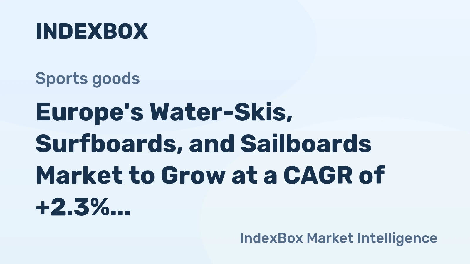 Europe's Water-Skis, Surfboards, and Sailboards Market to Grow at a CAGR of +2.3% from 2024-2035, Reaching 98M Units by 2035