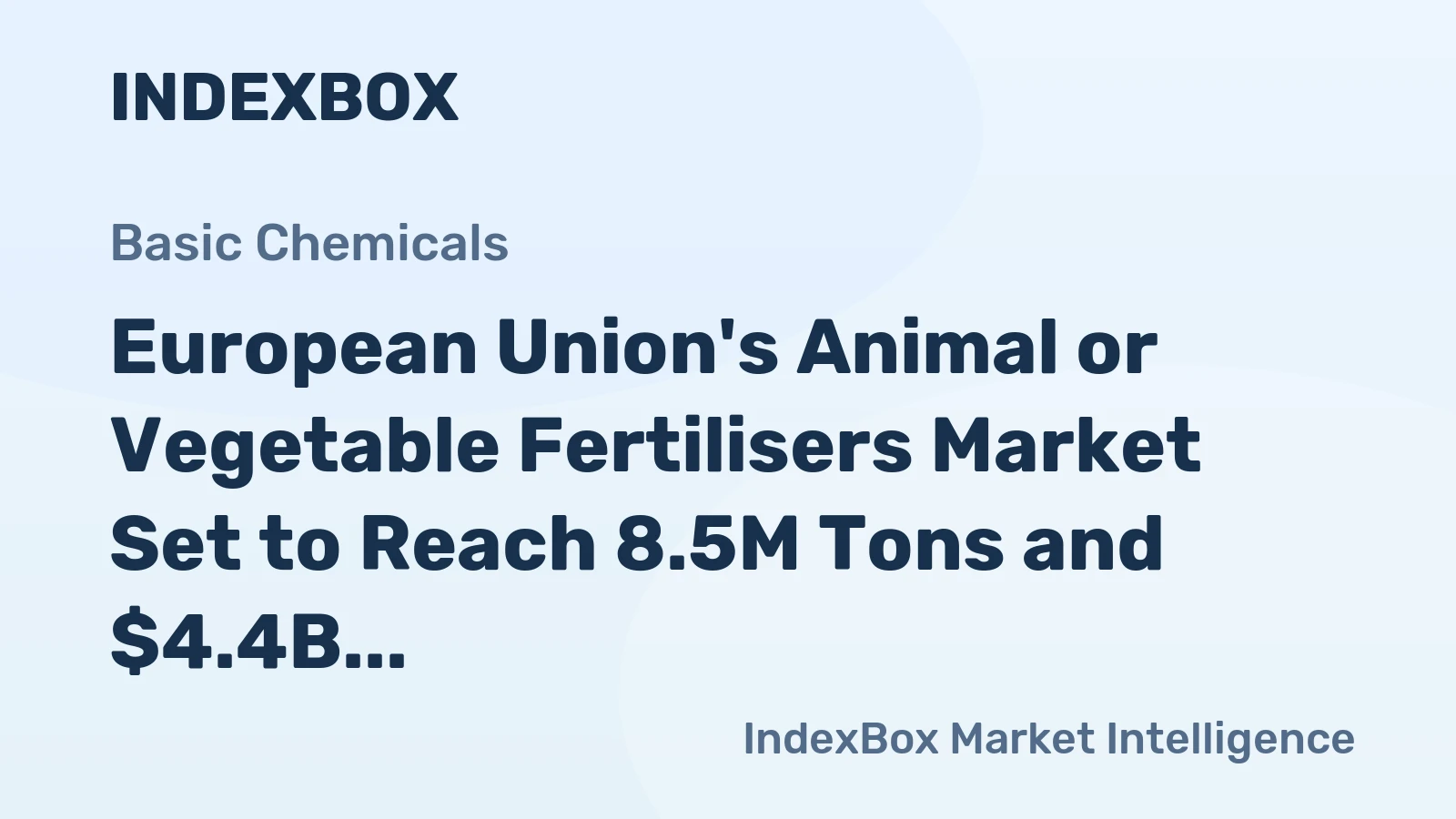 European Union's Animal or Vegetable Fertilisers Market Set to Reach 8.5M Tons and $4.4B by 2035