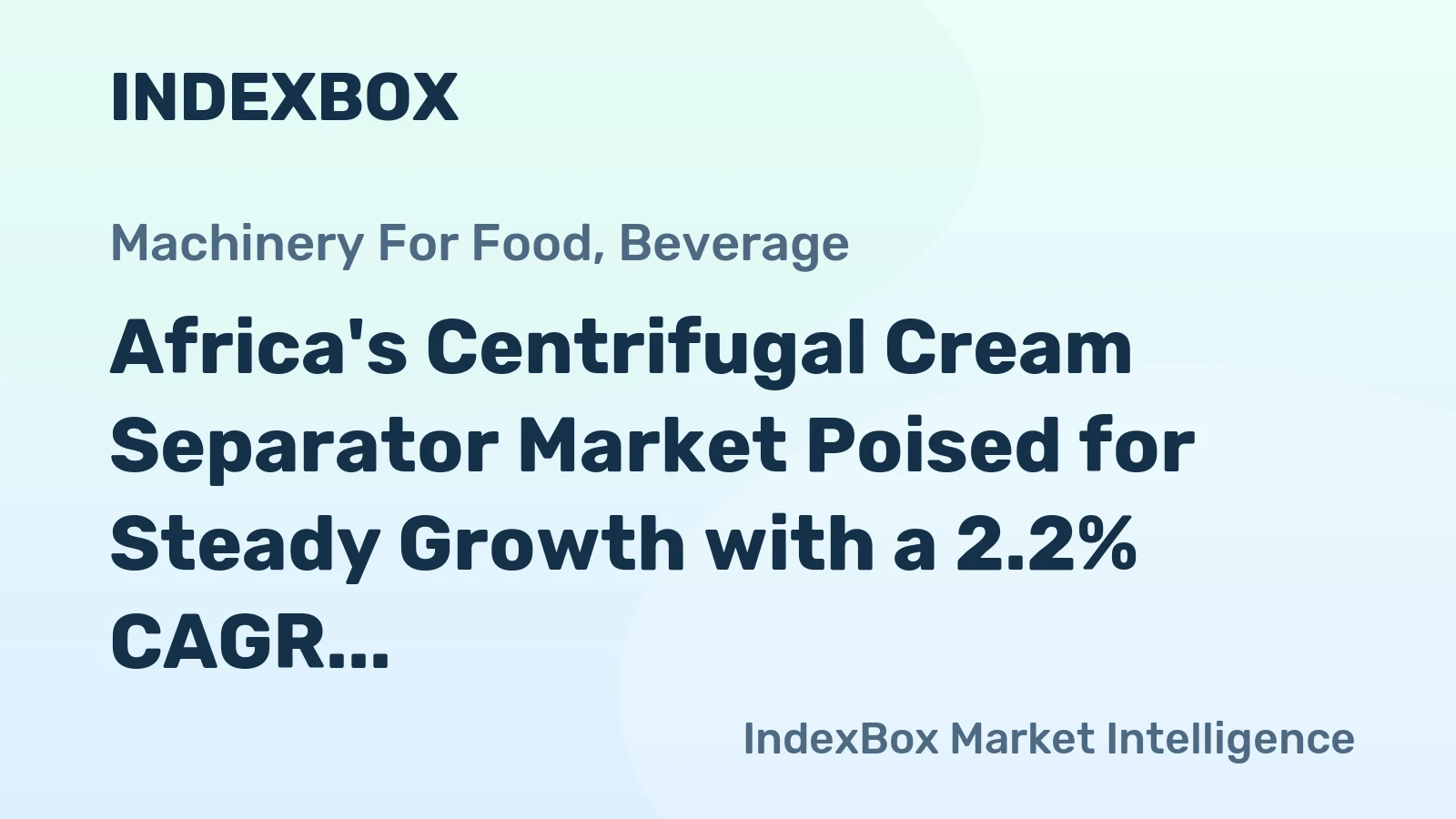 Africa's Centrifugal Cream Separator Market Poised for Steady Growth with a 2.2% CAGR in Value