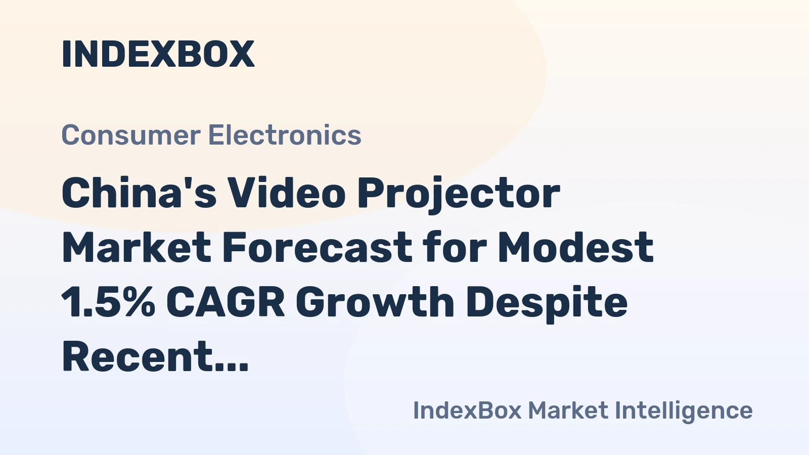 China's Video Projector Market Forecast for Modest 1.5% CAGR Growth Despite Recent Contraction