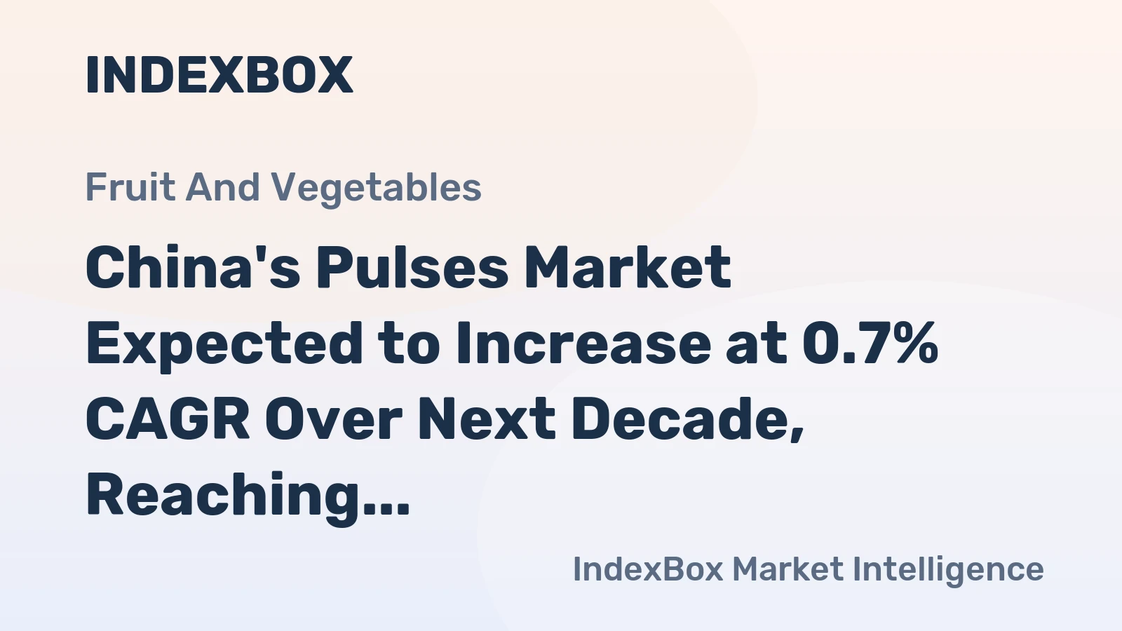 China's Pulses Market Expected to Increase at 0.7% CAGR Over Next Decade, Reaching 7.5M Tons by 2035