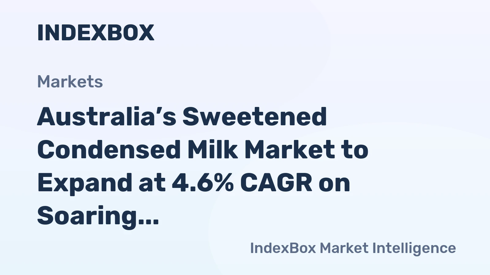 Australia’s Sweetened Condensed Milk Market to Expand at 4.6% CAGR on Soaring Demand and Surging Imports