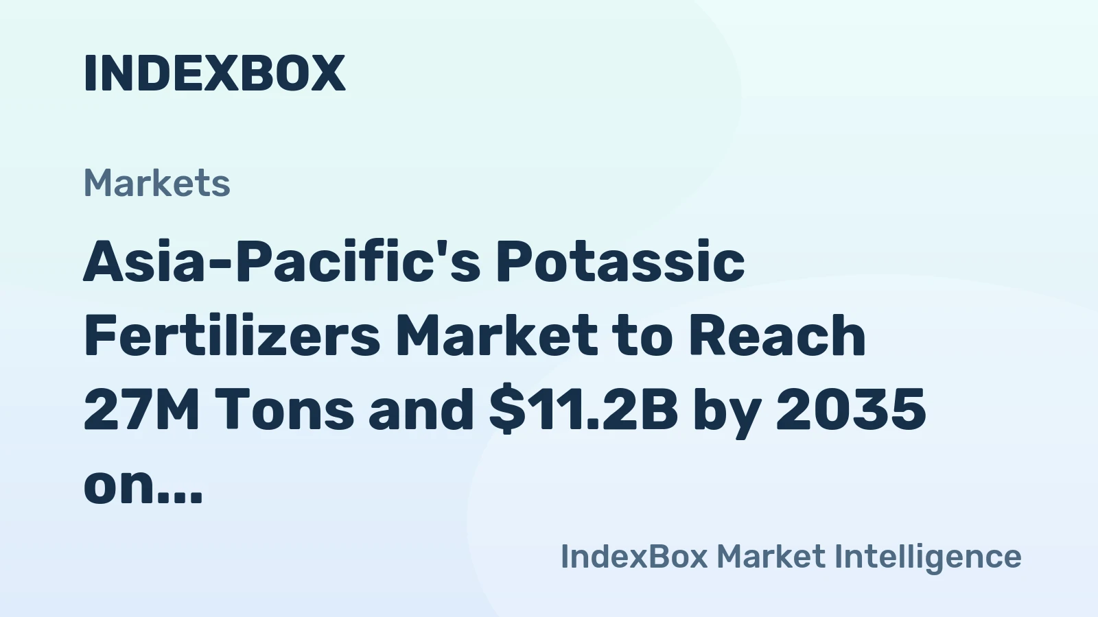 Asia-Pacific's Potassic Fertilizers Market to Reach 27M Tons and $11.2B by 2035 on Increasing Demand