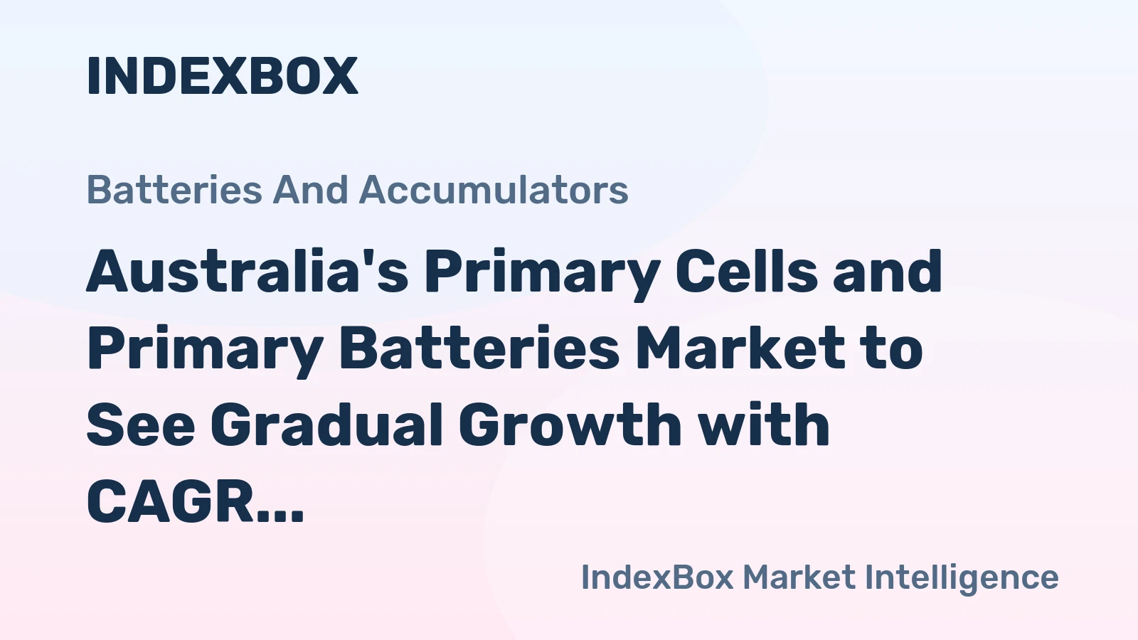 Australia's Primary Cells and Primary Batteries Market to See Gradual Growth with CAGR of +0.8% Over Next Decade