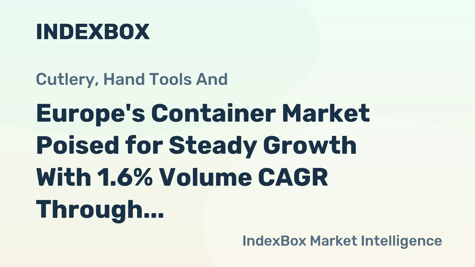 Europe's Container Market Poised for Steady Growth With 1.6% Volume CAGR Through 2035