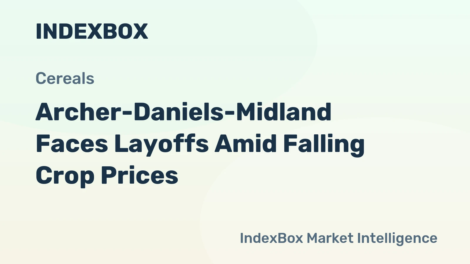 Archer-Daniels-Midland Faces Layoffs Amid Falling Crop Prices