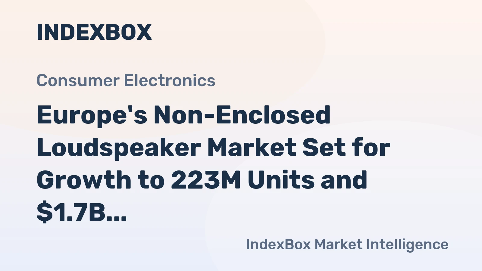 Europe's Non-Enclosed Loudspeaker Market Set for Growth to 223M Units and $1.7B by 2035