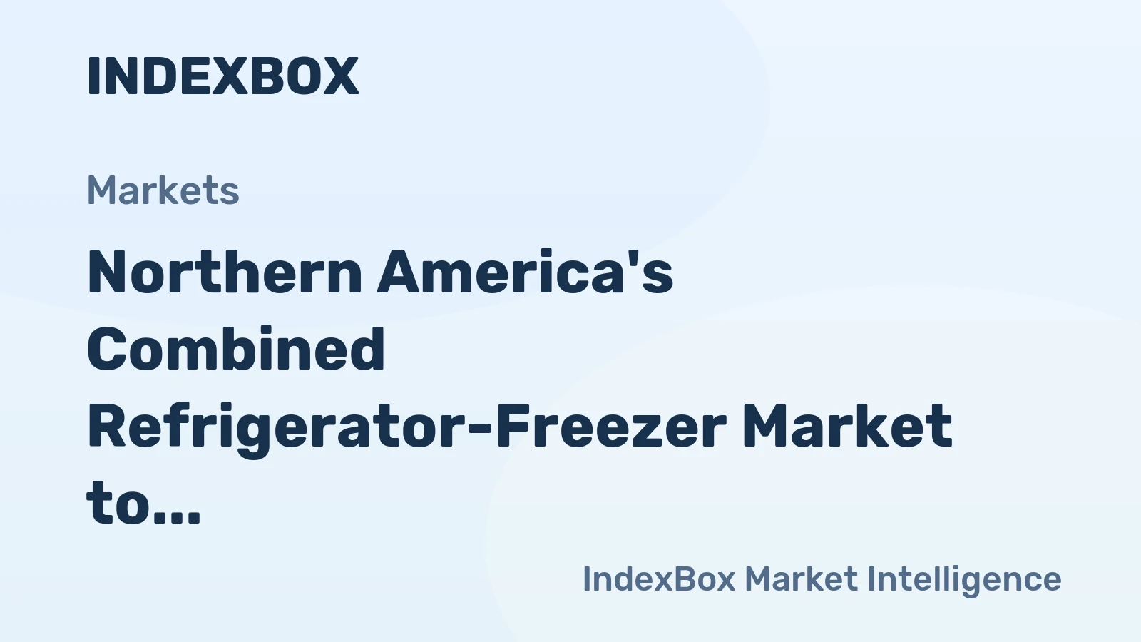 Northern America's Combined Refrigerator-Freezer Market to Reach 23M Units and $12.5B by 2035
