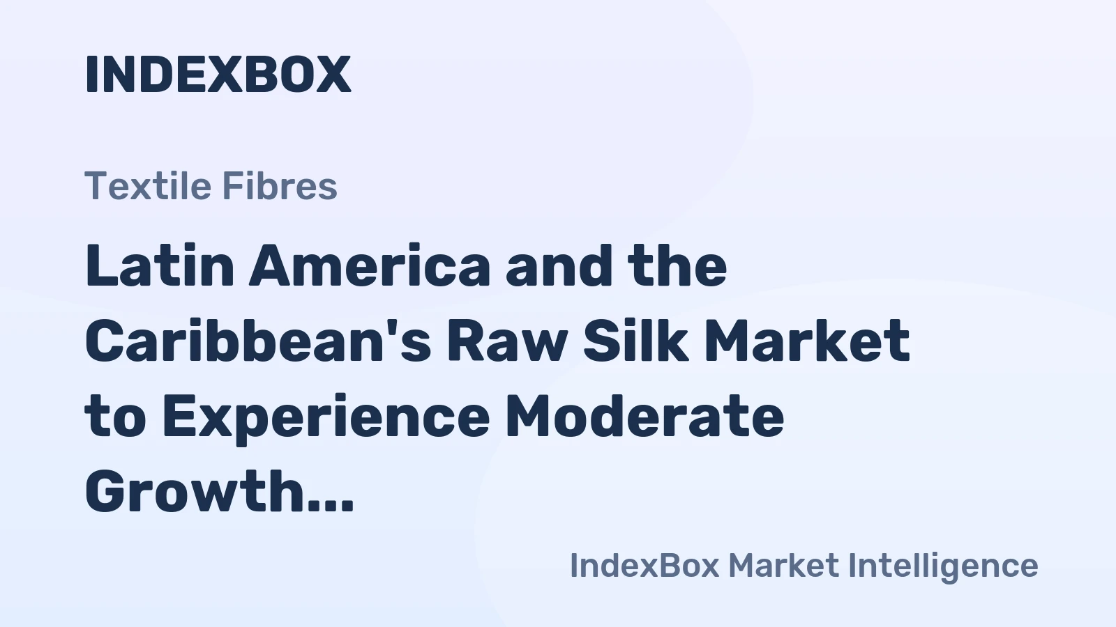 Latin America and the Caribbean's Raw Silk Market to Experience Moderate Growth with a CAGR of +2.6% from 2024 to 2035