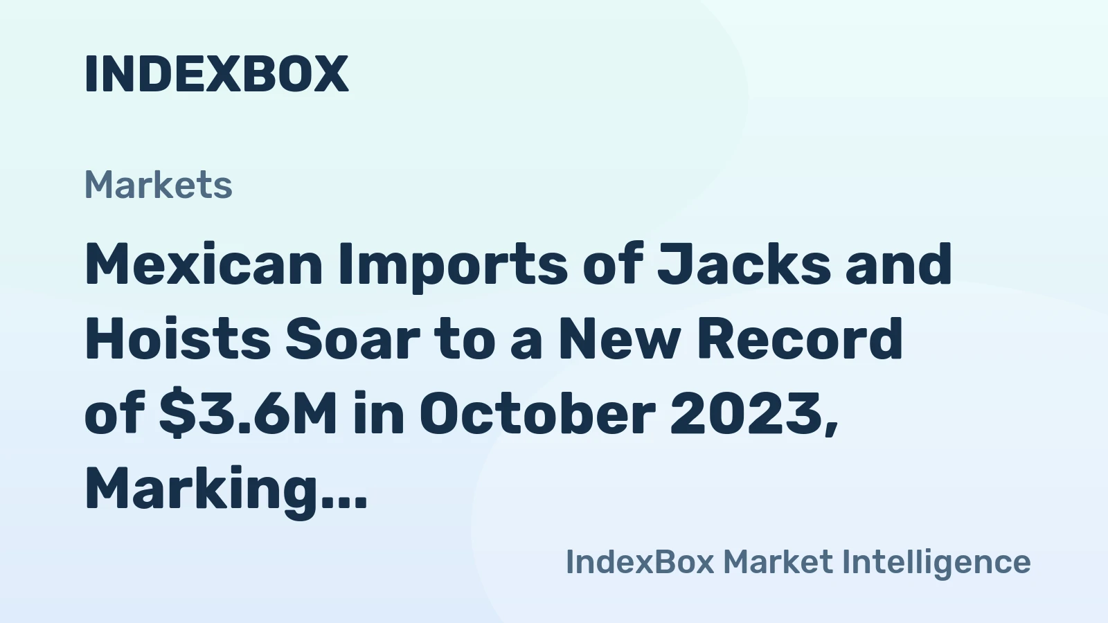 Mexican Imports of Jacks and Hoists Soar to a New Record of $3.6M in October 2023, Marking a 9% Increase