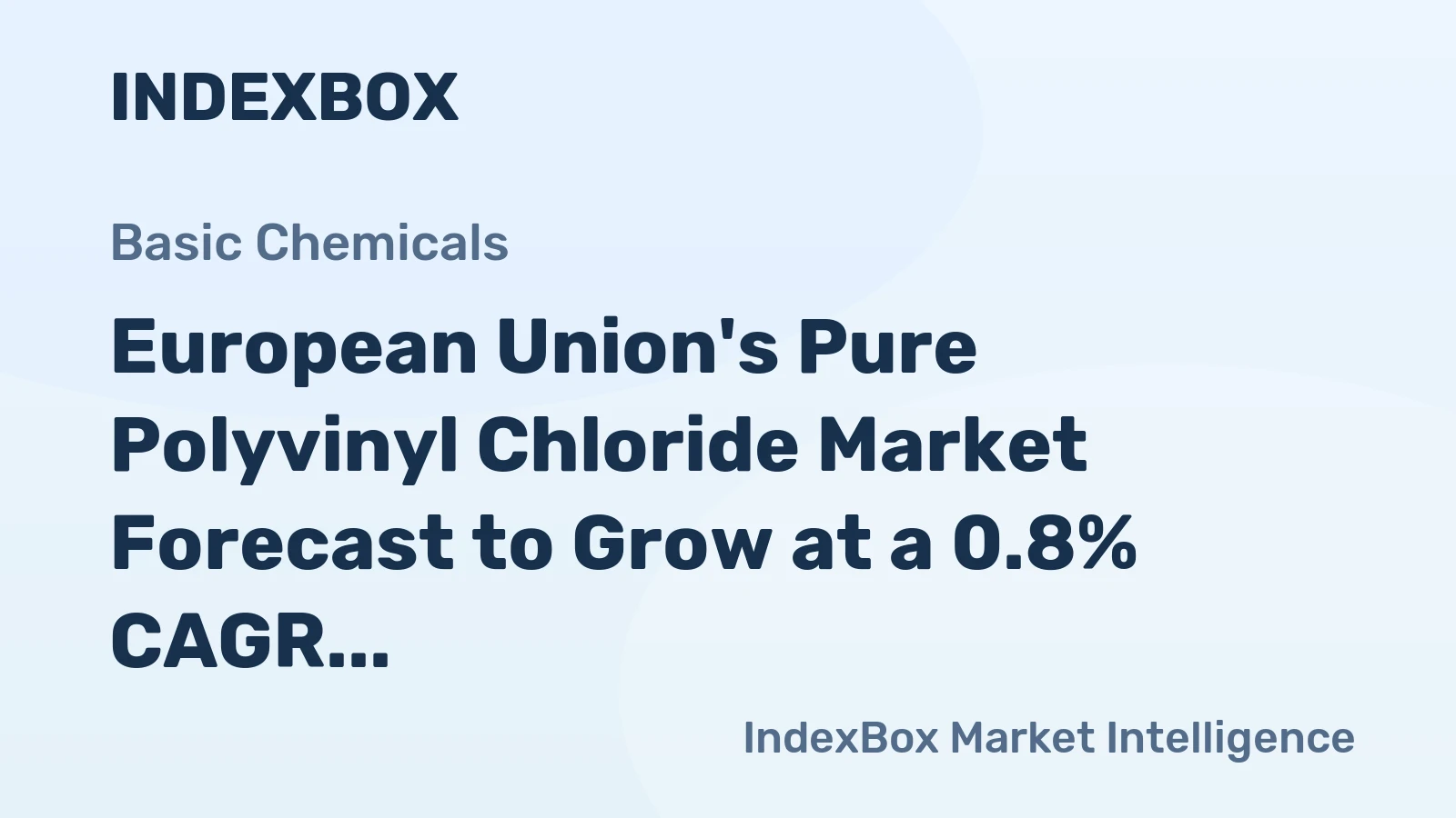 European Union's Pure Polyvinyl Chloride Market Forecast to Grow at a 0.8% CAGR Through 2035