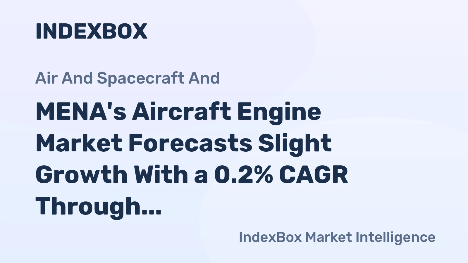 MENA's Aircraft Engine Market Forecasts Slight Growth With a 0.2% CAGR Through 2035