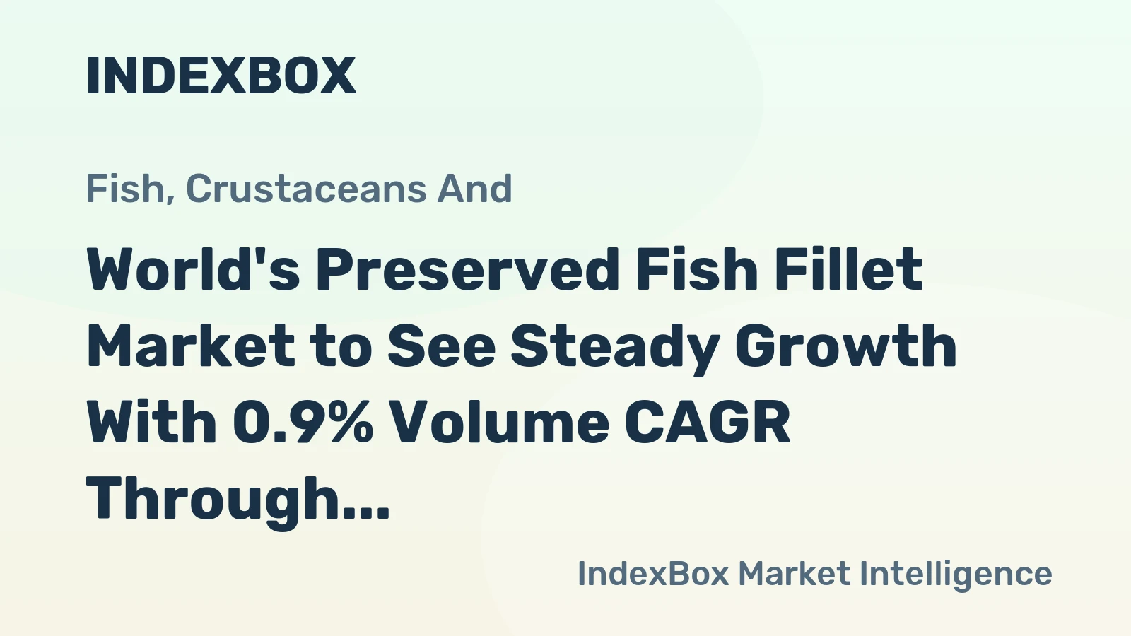 World's Preserved Fish Fillet Market to See Steady Growth With 0.9% Volume CAGR Through 2035