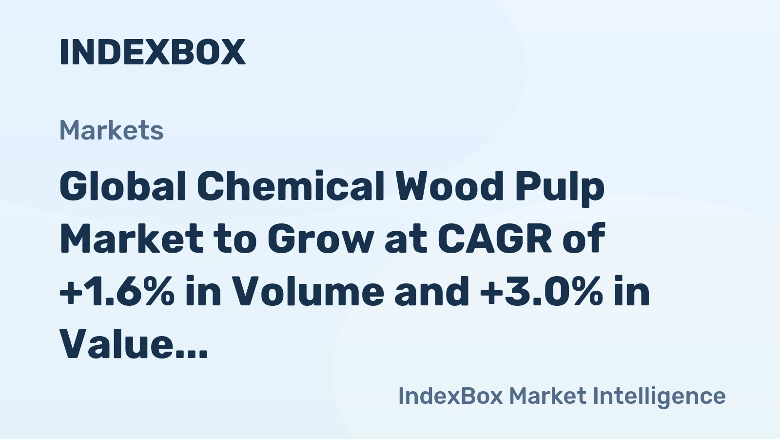 Global Chemical Wood Pulp Market to Grow at CAGR of +1.6% in Volume and +3.0% in Value from 2024 to 2035