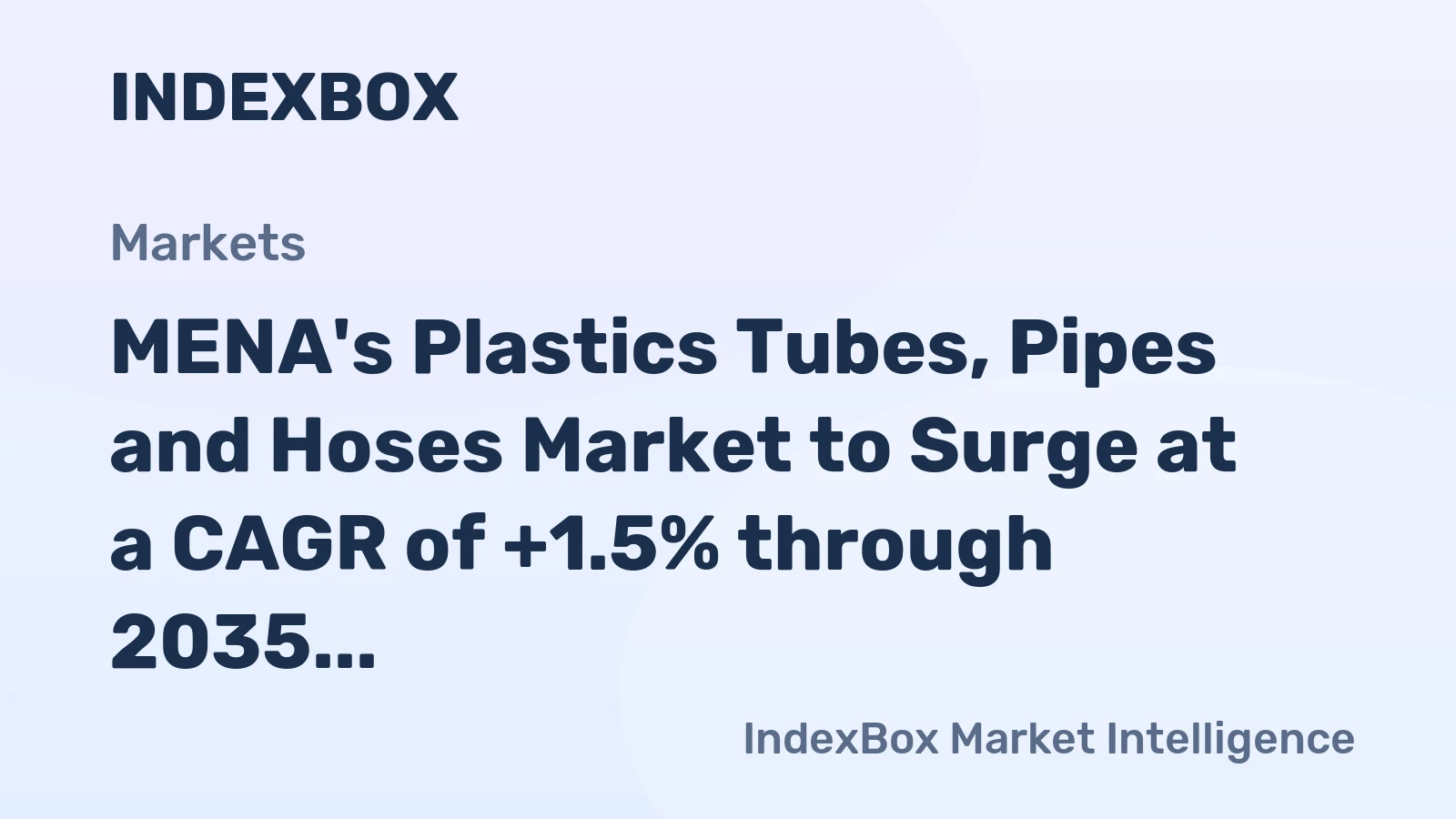 MENA's Plastics Tubes, Pipes and Hoses Market to Surge at a CAGR of +1.5% through 2035