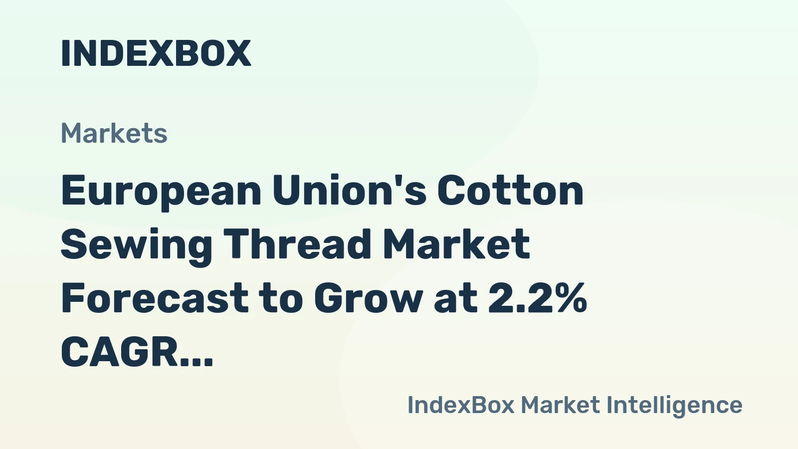 European Union's Cotton Sewing Thread Market Forecast to Grow at 2.2% CAGR Through 2035