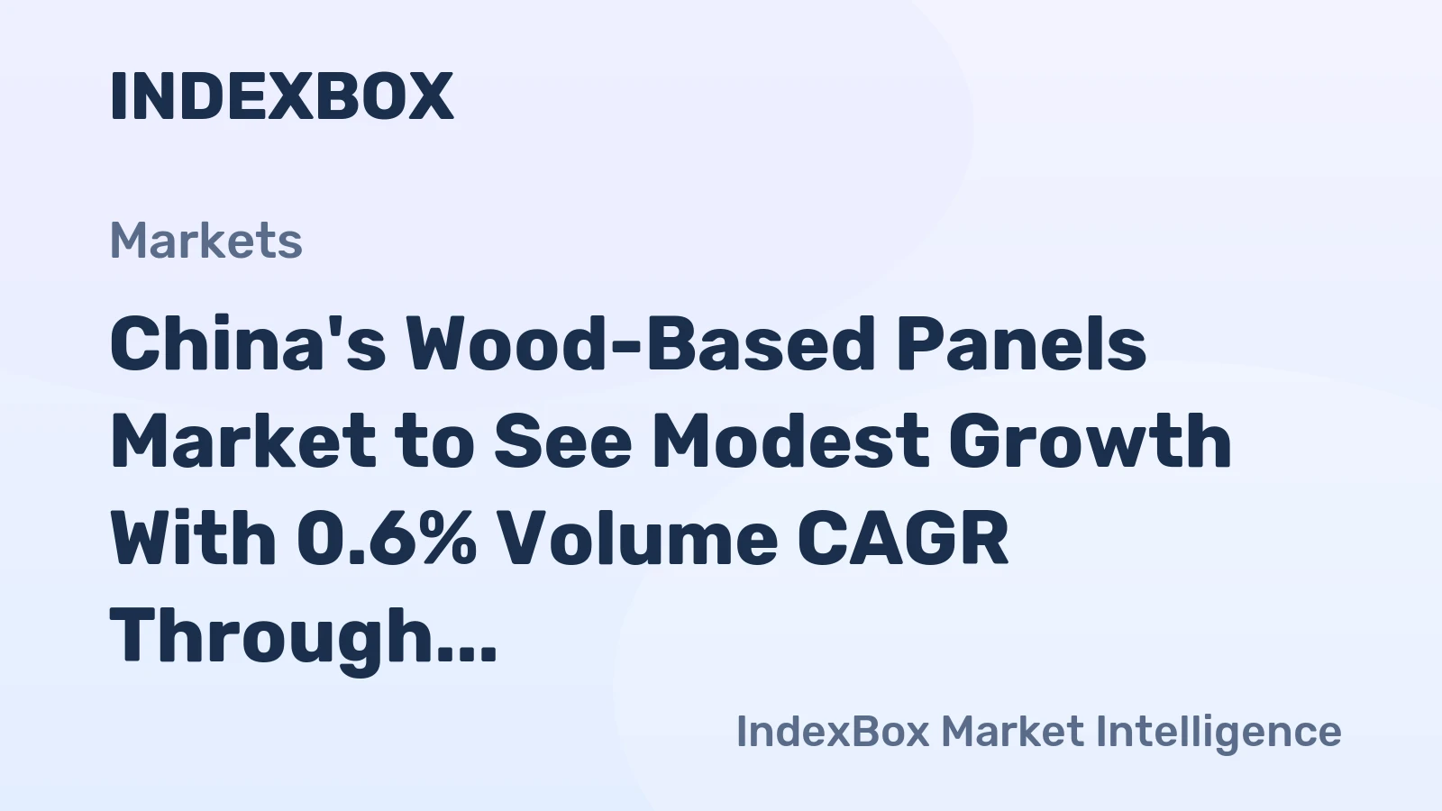 China's Wood-Based Panels Market to See Modest Growth With 0.6% Volume CAGR Through 2035