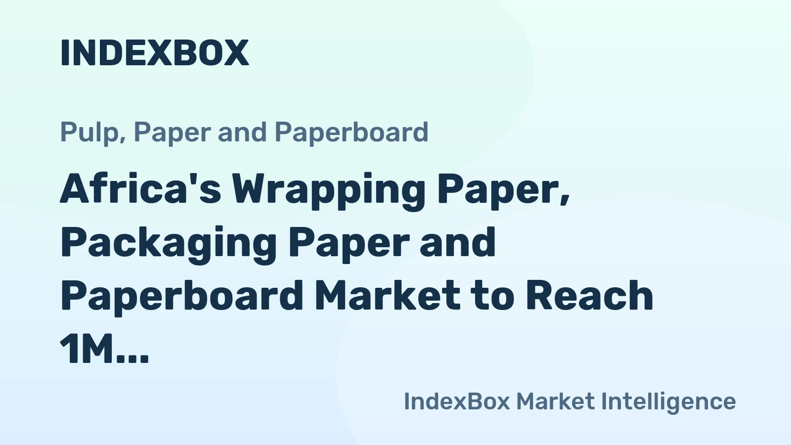 Africa's Wrapping Paper, Packaging Paper and Paperboard Market to Reach 1M Tons and $1.5B by 2035