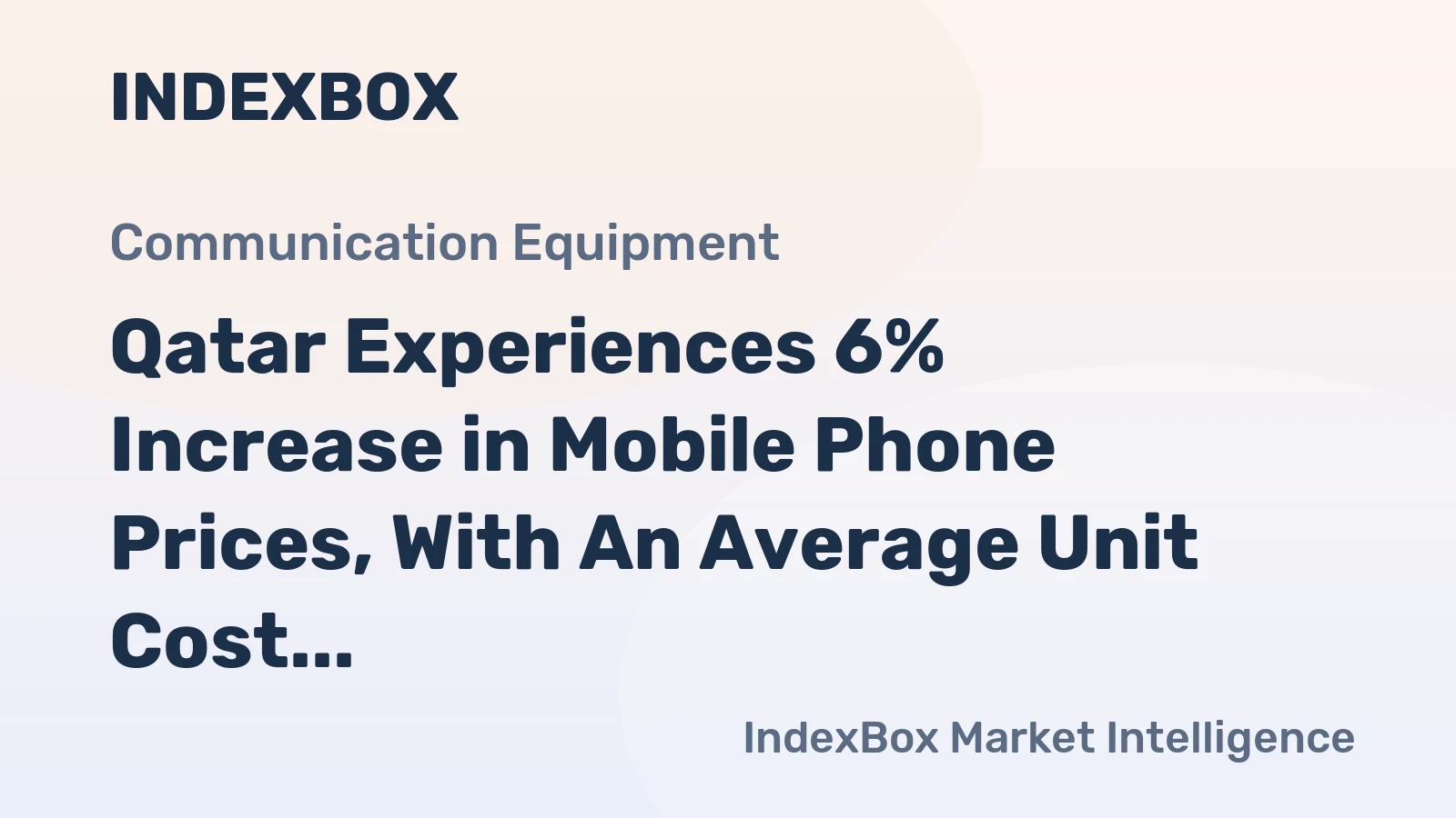 Qatar Experiences 6% Increase in Mobile Phone Prices, With An Average Unit Cost of $220.
