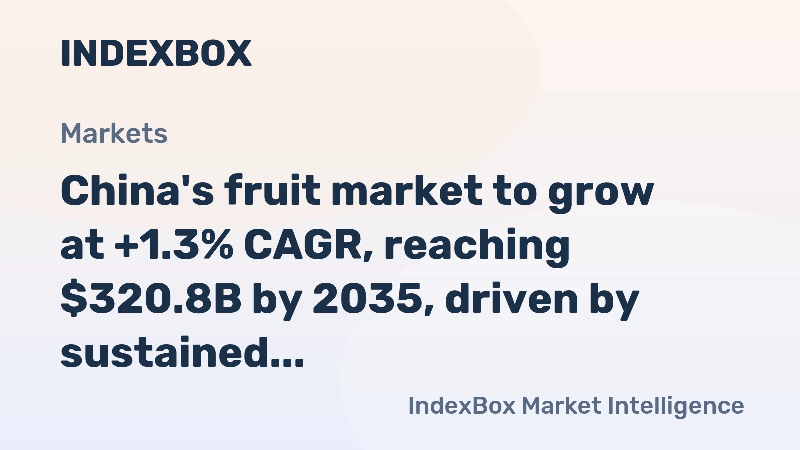 China's fruit market to grow at +1.3% CAGR, reaching $320.8B by 2035, driven by sustained domestic demand.