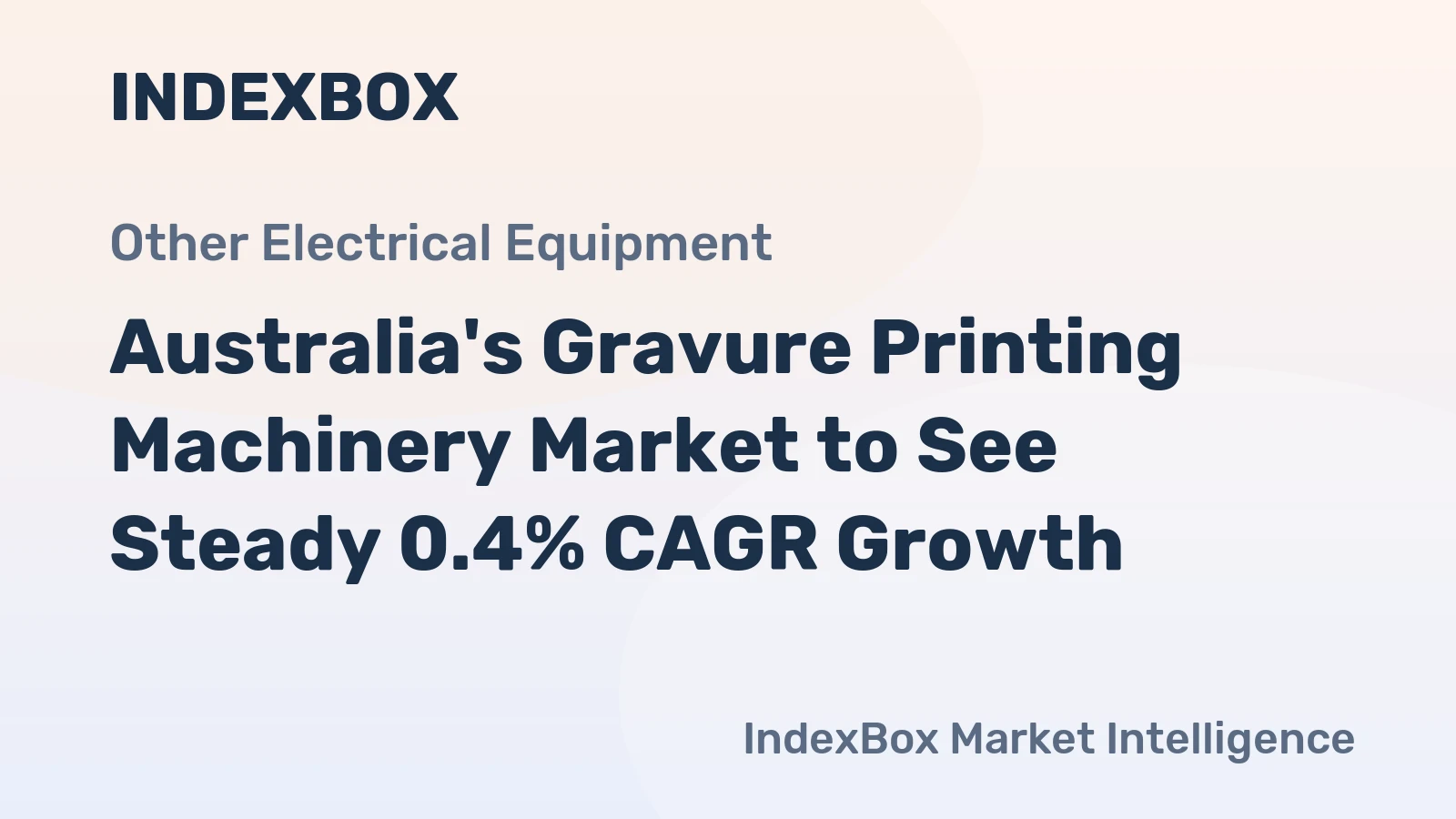 Australia's Gravure Printing Machinery Market to See Steady 0.4% CAGR Growth